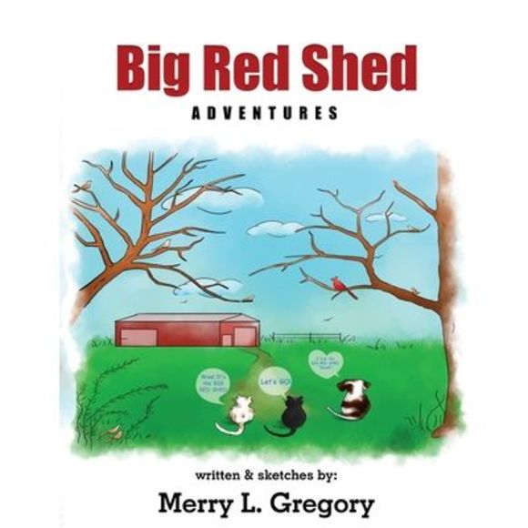 Merry L Gregory | Other | Big Red Shed Adventures Merry L Gregory ...